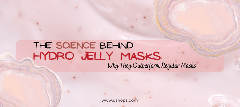 The Science Behind Hydro Jelly Face Masks: Why They Outperform Regular ...